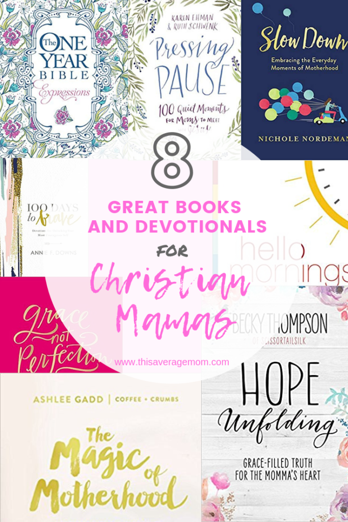 8 Great Books and Devotionals for Christian Mamas - thisaveragemom