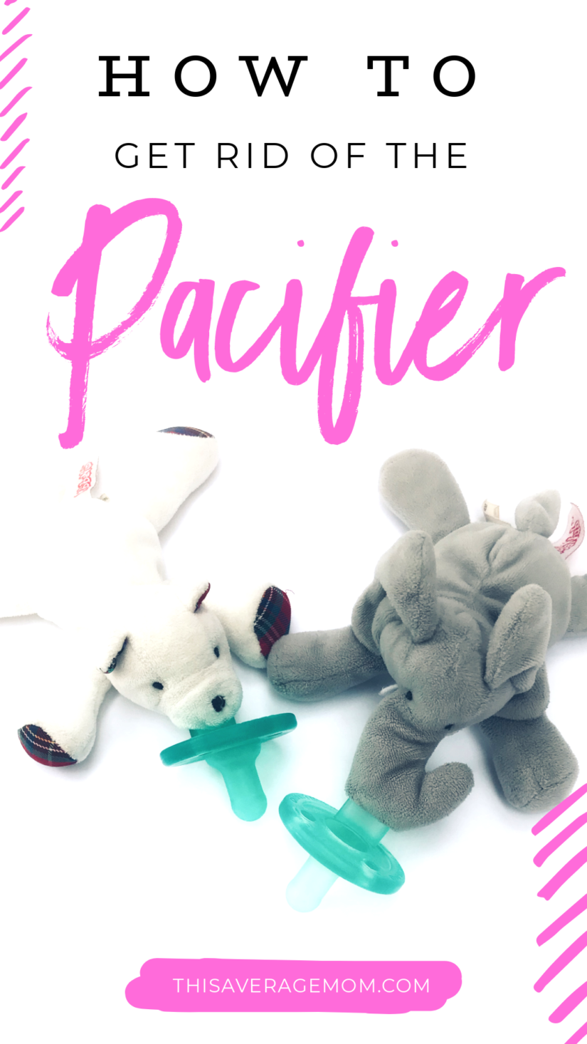 How to Get Rid of the Pacifier - thisaveragemom